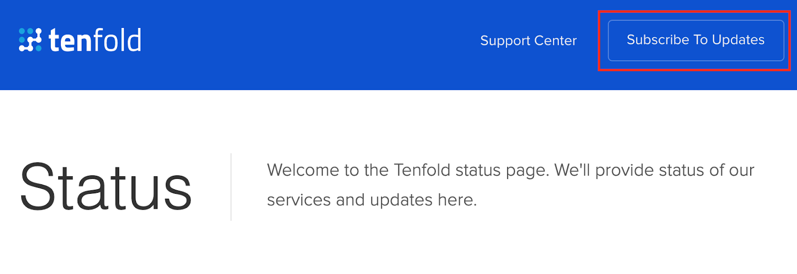 Subscribe to the Tenfold Status page